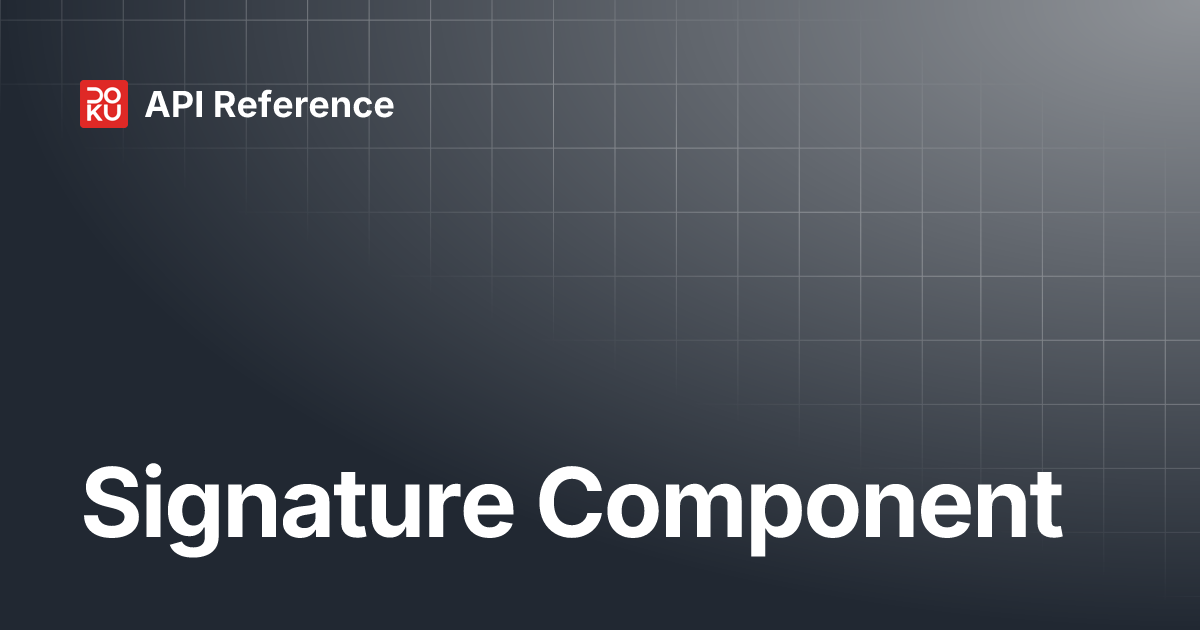 Signature Component | API Reference