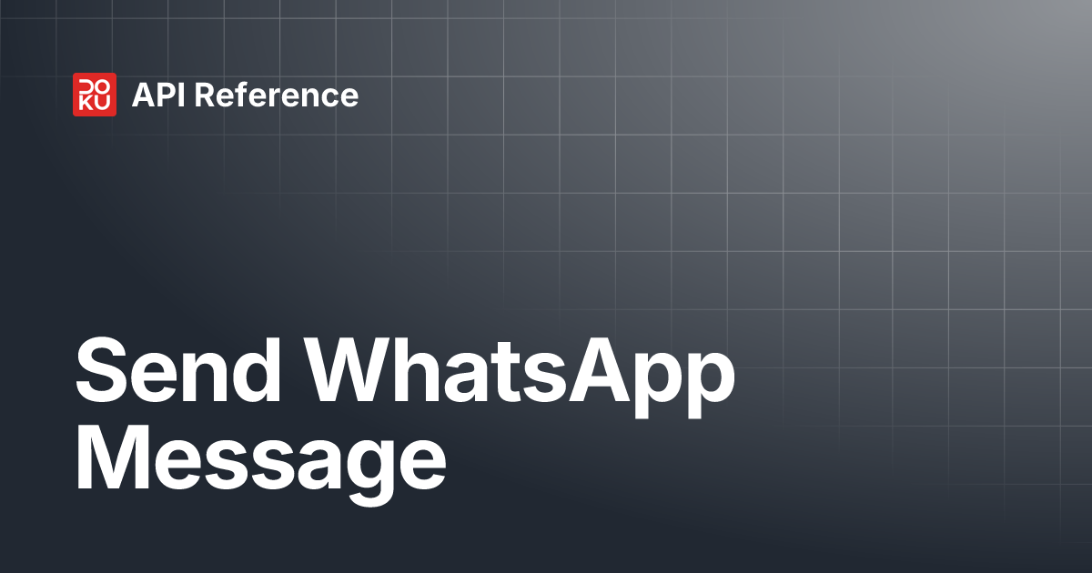 Send WhatsApp Message | API Reference