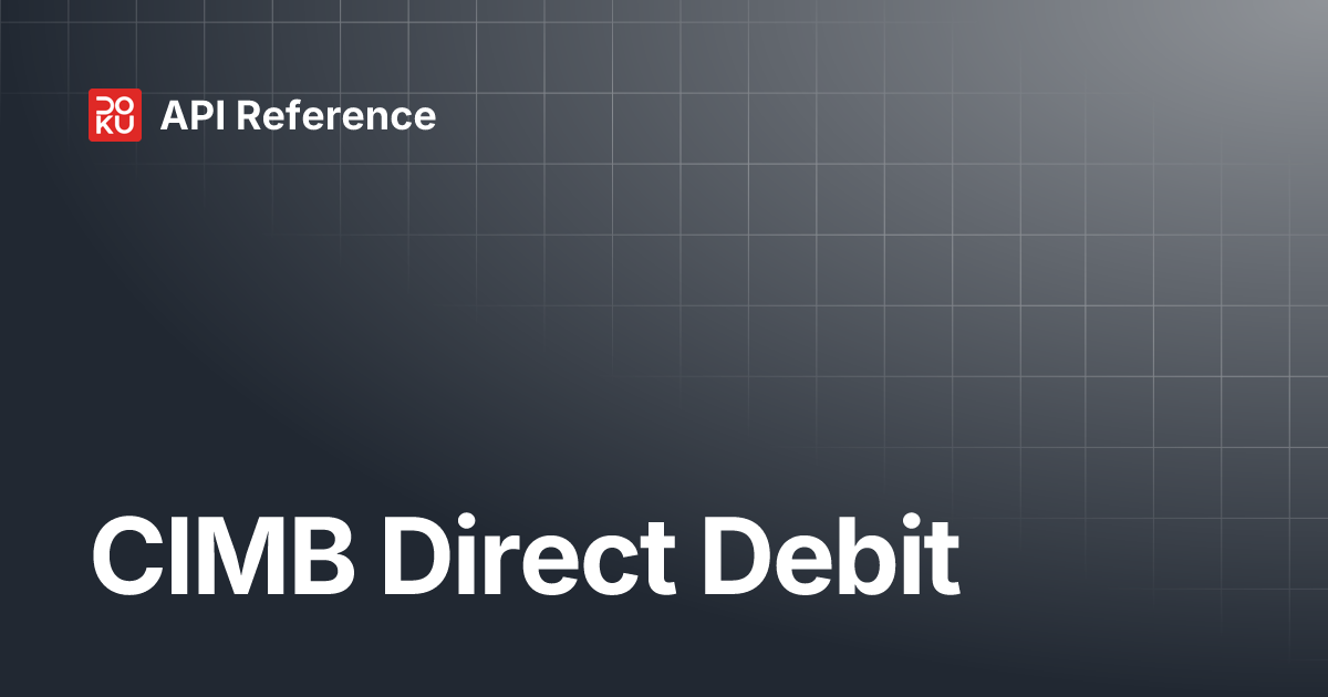 CIMB Direct Debit | API Reference