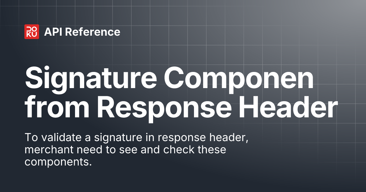 Signature Componen from Response Header | API Reference