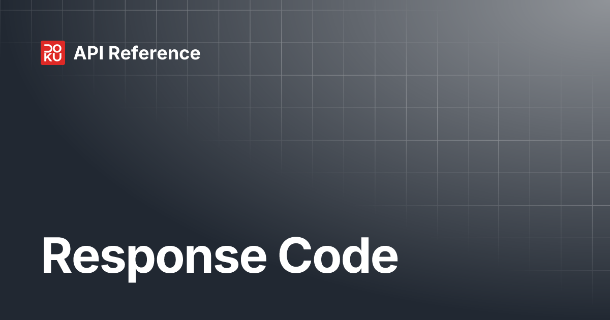 Response Code | API Reference