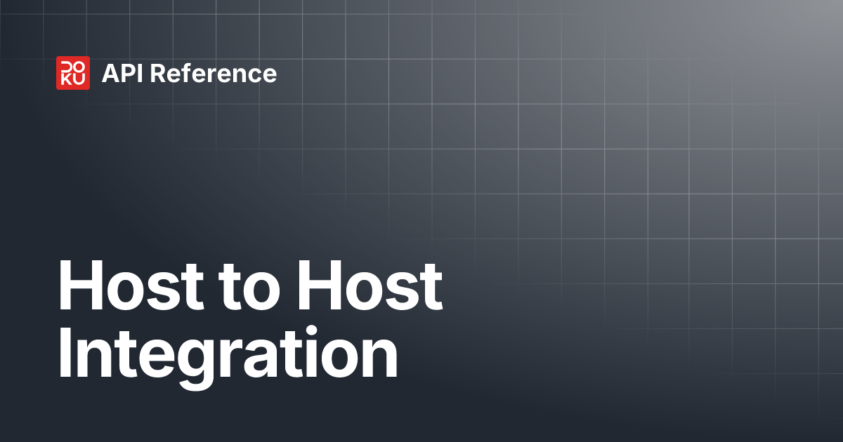 Host to Host Integration | API Reference