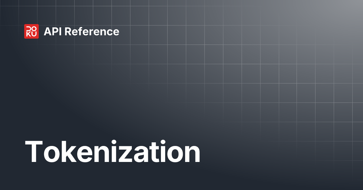 Tokenization | API Reference