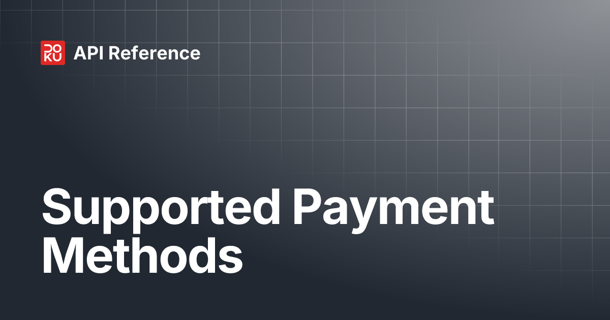 Supported Payment Methods | API Reference