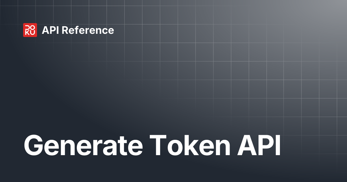 Generate Token API | API Reference