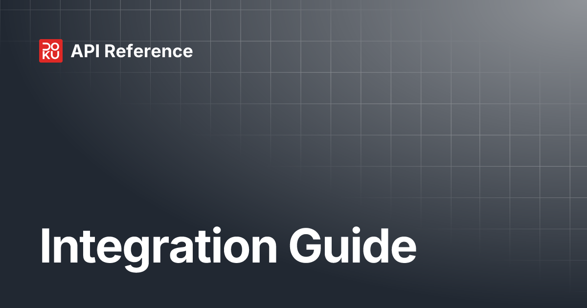 Integration Guide | API Reference
