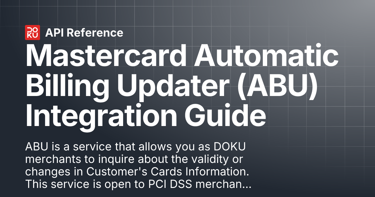 Mastercard Automatic Billing Updater (ABU) Integration Guide | API Reference